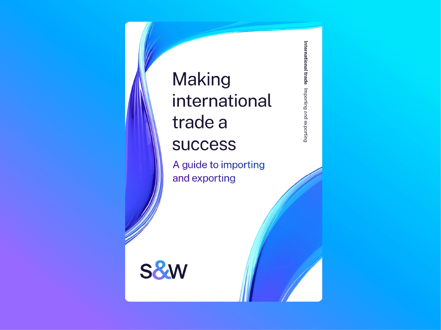 International trade guide - Importing and exporting | S&W Group